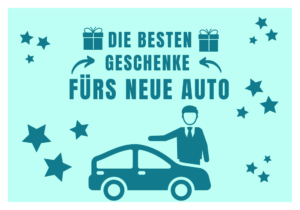 Die 17 besten Geschenke fürs neue Auto | Geschenkero